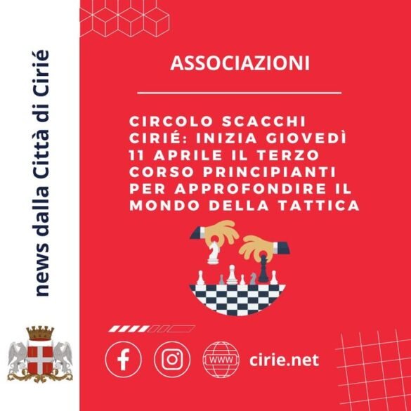 🏁♟️📢 Circolo Scacchi Cirié: partirà giovedì 11 aprile il terzo # ...